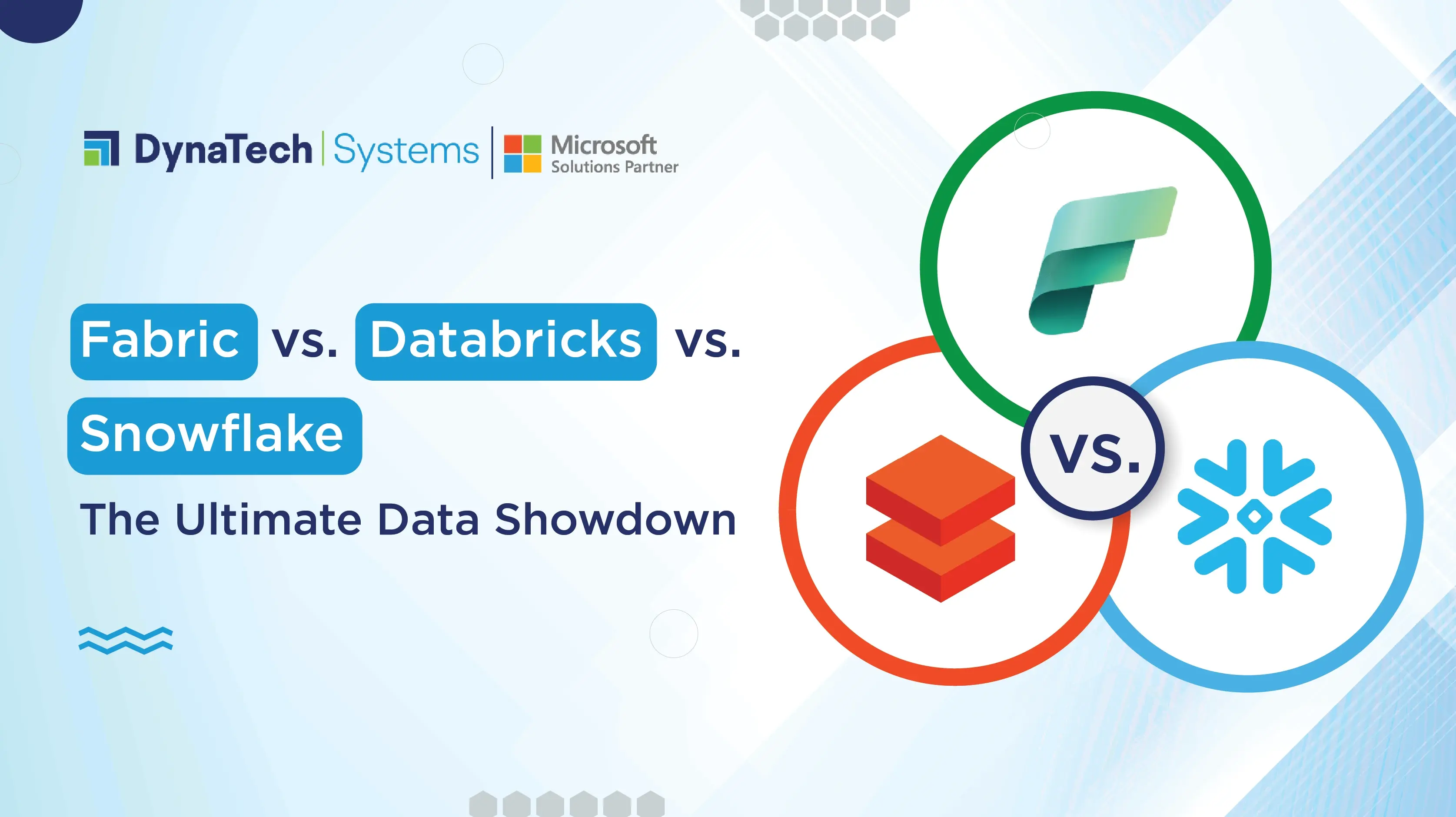 Fabric Vs. Databricks Vs. Snowflake: A Comprehensive Comparison
